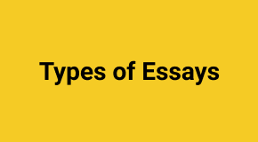 Types of Essays: 9 Main Essay Forms